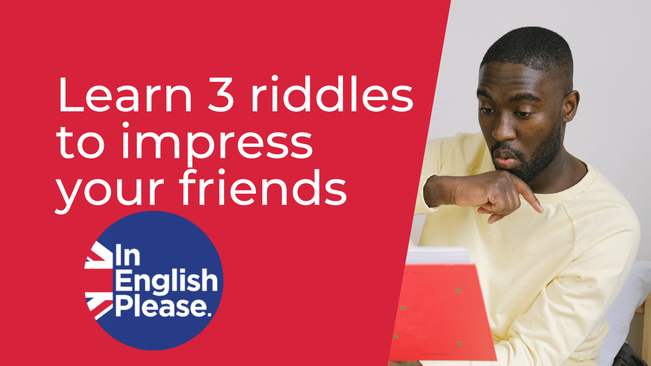 Learn 3 Riddles To Impress Your Friends In English Please learn-3-riddles-to-impress-your-friends-in-english-please